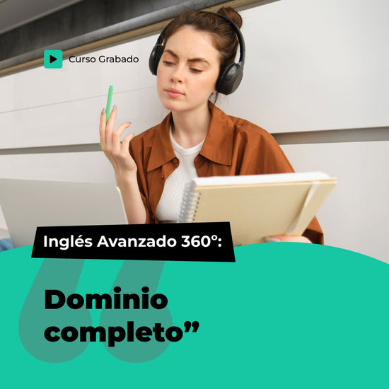 Inglés Avanzado 360º: "Dominio completo" – EntrenaInglés
