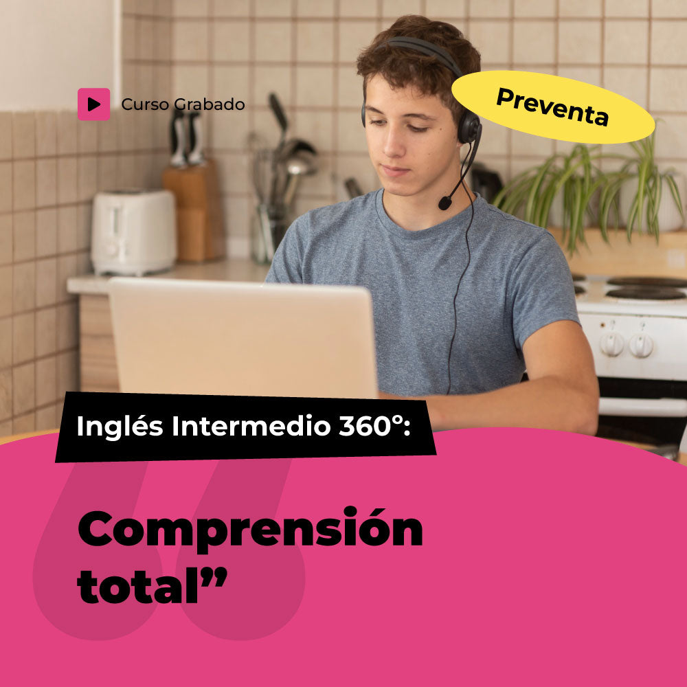 Inglés Intermedio 360º: "Comprensión total” – EntrenaInglés